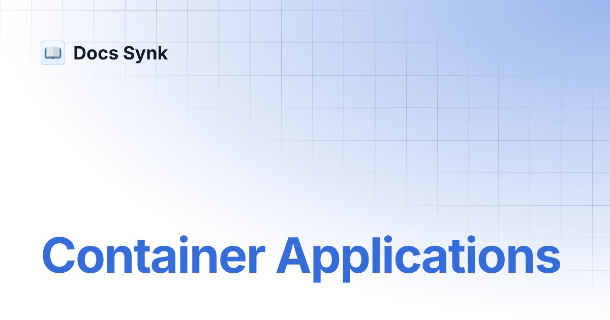 Container Applications | Docs Synk